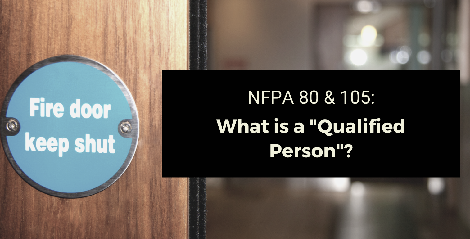 NFPA 80 & 105: What is a "Qualified Person"? - Safenetix